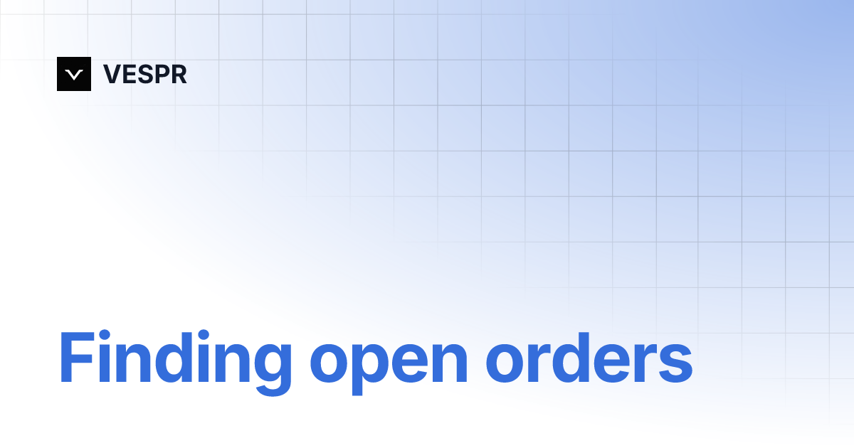 Finding open orders | VESPR